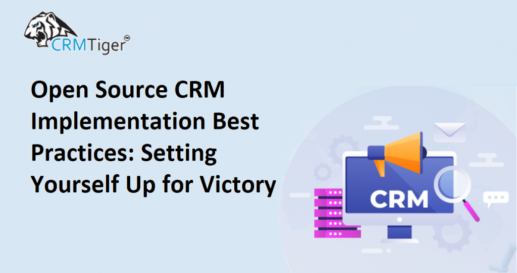 Open Source CRM Implementation Best Practices: Setting Yourself Up for ...